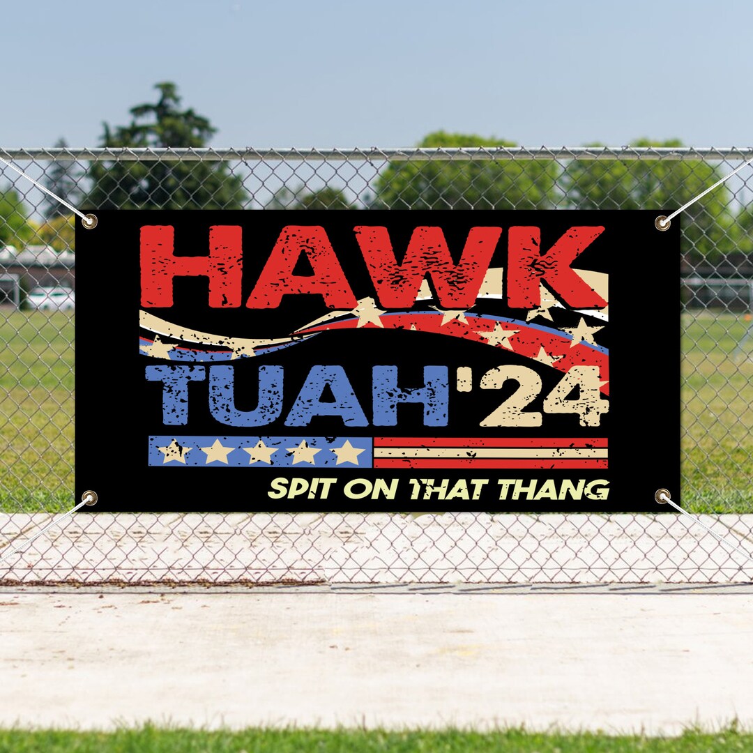 Hawk Tuah Banner, Spit on That Thing Girl/hawk Tuah 2024 Spit on That ...