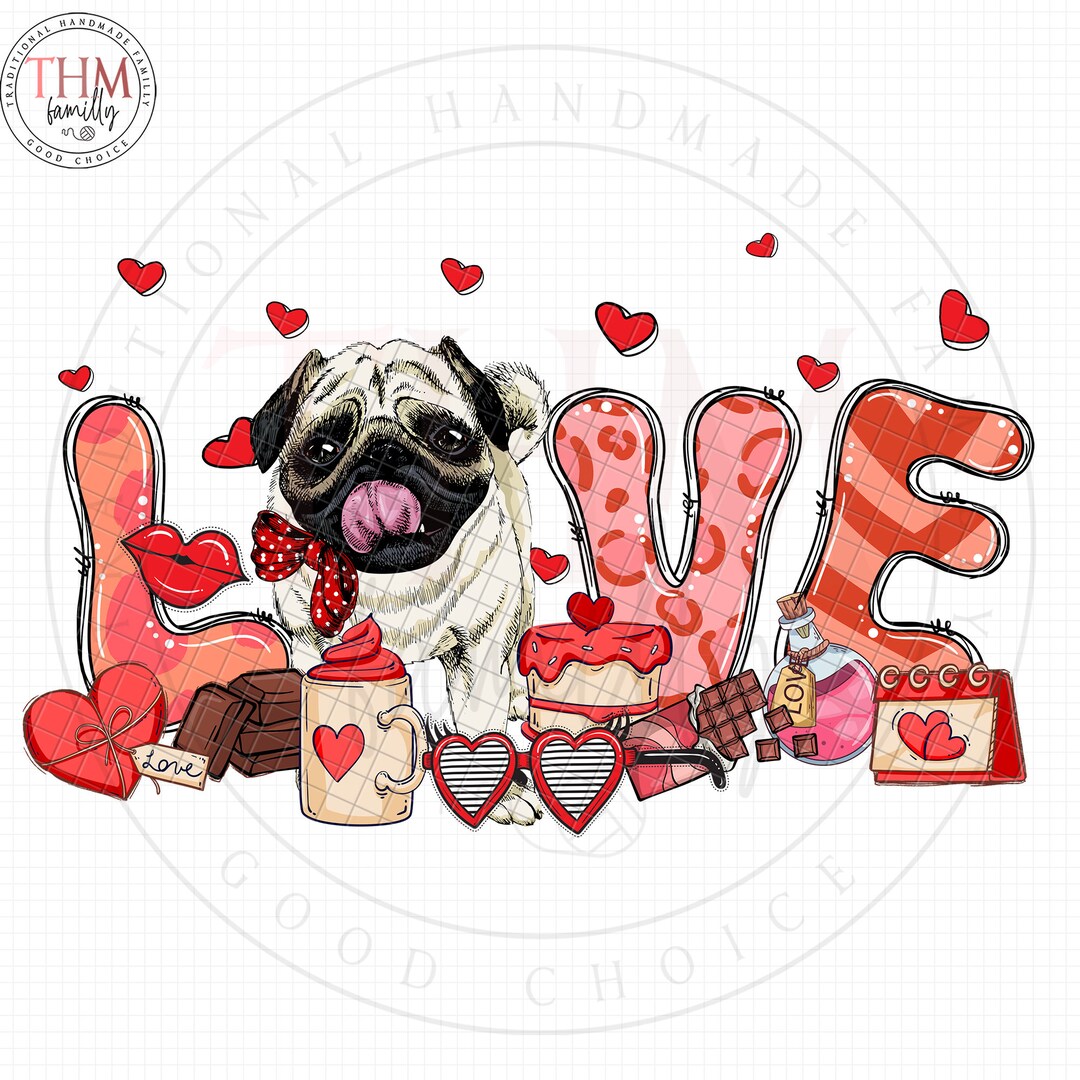 Pug Love Valentine PNG/ Fawn Pug Cute PNG/ Valentine Sublimation/ Sweet ...