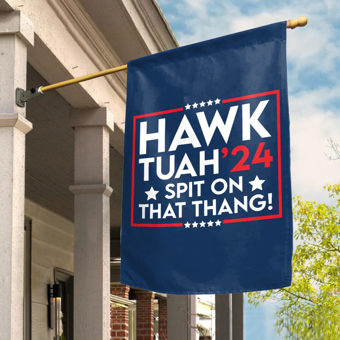 Hawk Tuah Flag, Spit on That Thing Girl, Hawk Tuah 2024 Spit on That ...