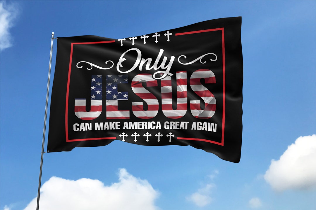 Jesus 2024 Our Only Hope American Flag, Make America Godly Again, Jesus ...