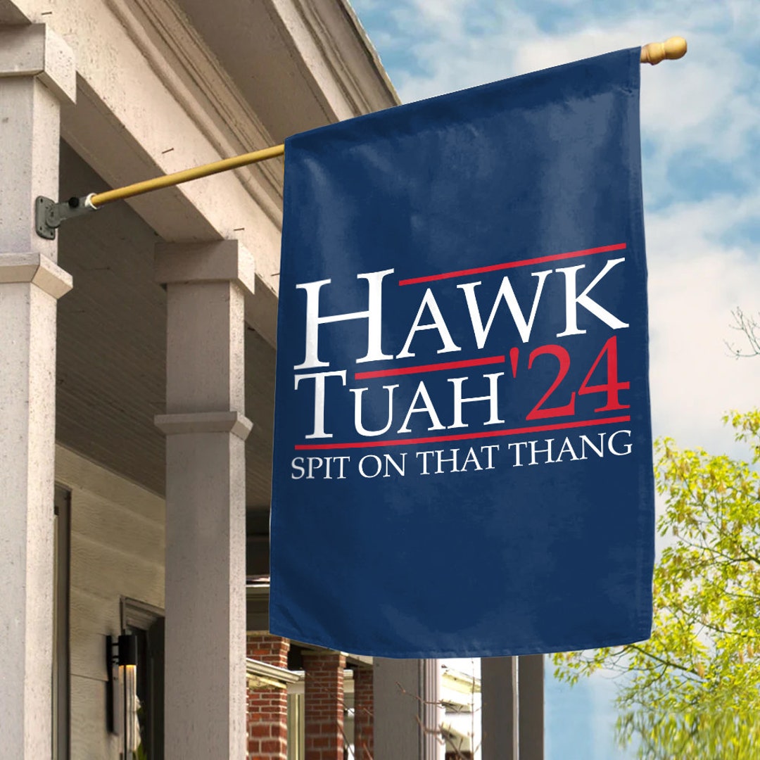 Hawk Tuah Flag, Spit on That Thing Girl, Hawk Tuah 2024 Spit on That ...
