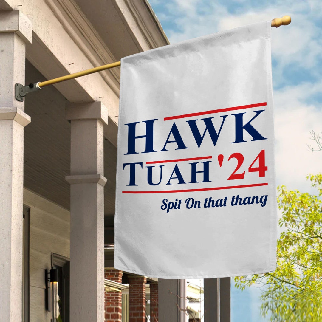 Hawk Tuah Flag, Spit on That Thing Girl, Hawk Tuah 2024 Spit on That ...