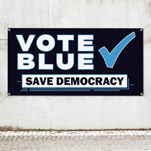 Vote Blue Save Democracy Banner, Vote Democrat Banner, Vote Blue for ...