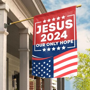 Jesus 2024 Our Only Hope Christian American Flag, Jesus Flag, Our Only ...