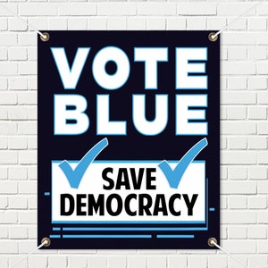Vote Blue Save Democracy Banner, Vote Democrat Banner, Vote Blue for ...