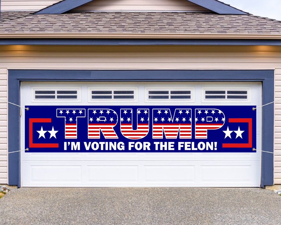 I'M Voting for the Convicteds-felons Banner, This November Pro Trump ...