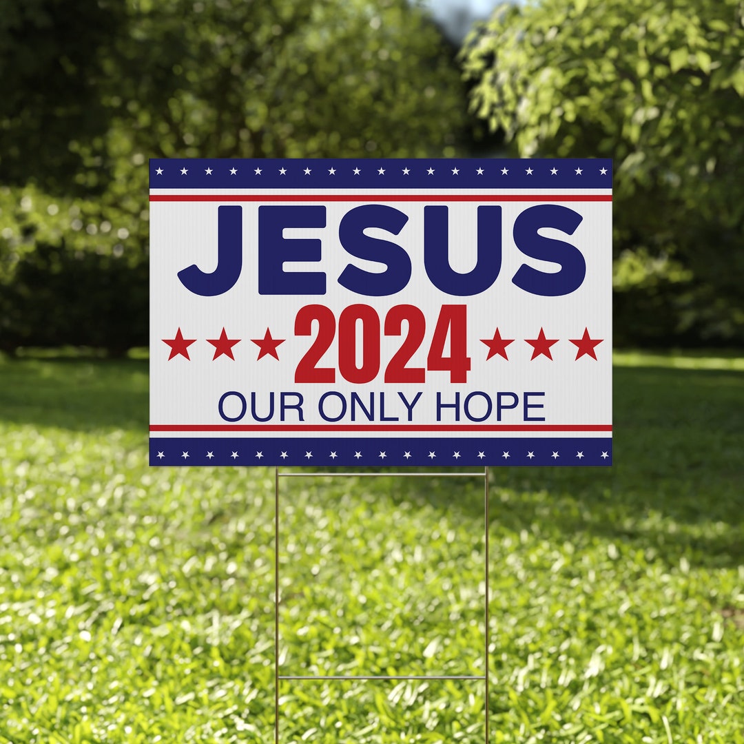 Jesus 2024 Yard Sign, Jesus 2024 Sign With Metal H-stake CZHN12 - Etsy UK
