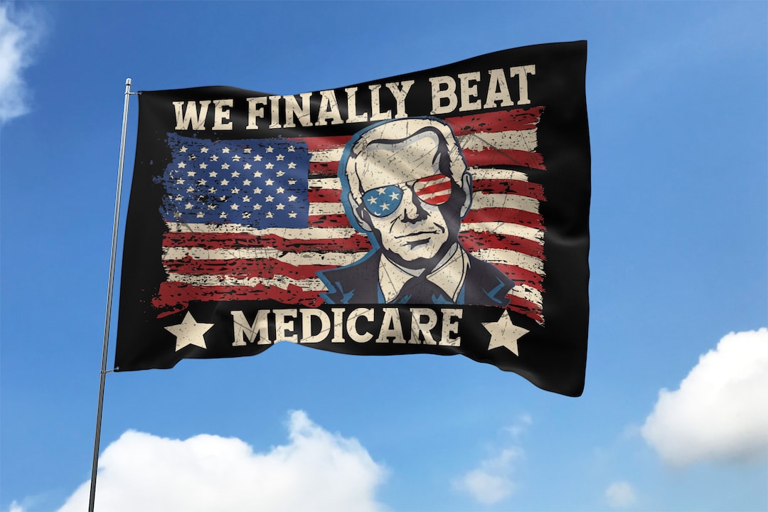 Funny We Finally Beat Medicare House Flag/biden Beat Medicare Flag ...