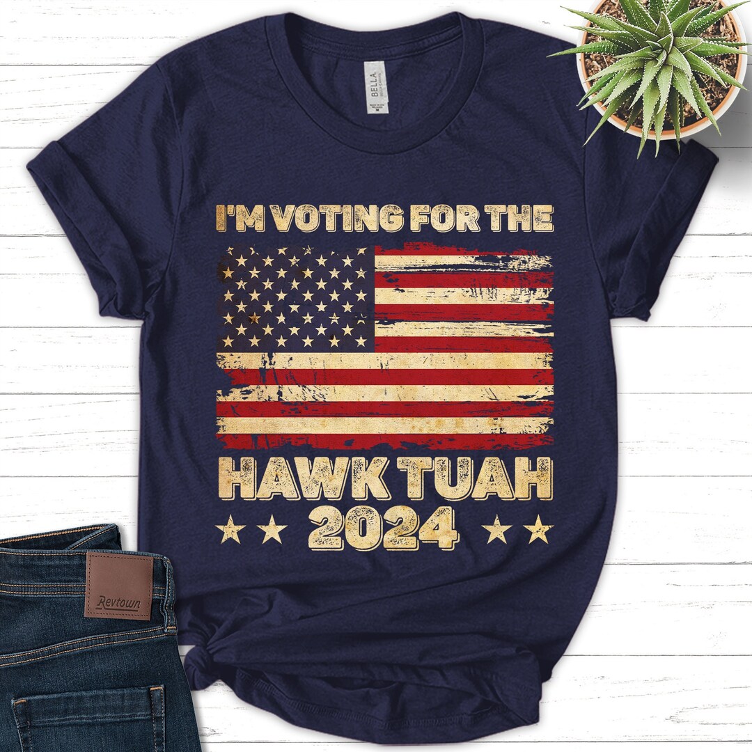 I'm Voting for the Hawk Tuah Shirt, Funny Shirt Hawk Tuah Spit on That ...