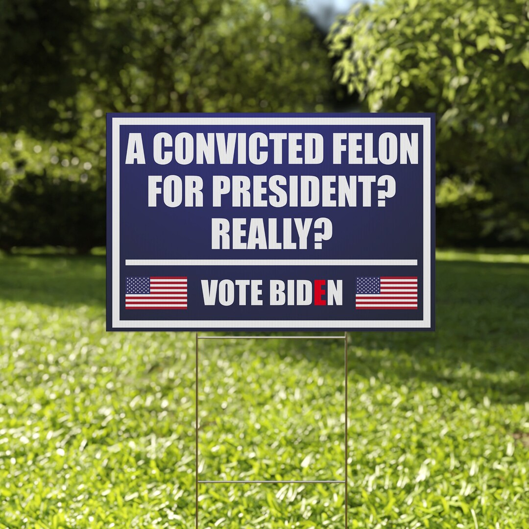 Trump Convicted Felon Yard Sign, Trump Sign, Trump for President 2024 ...