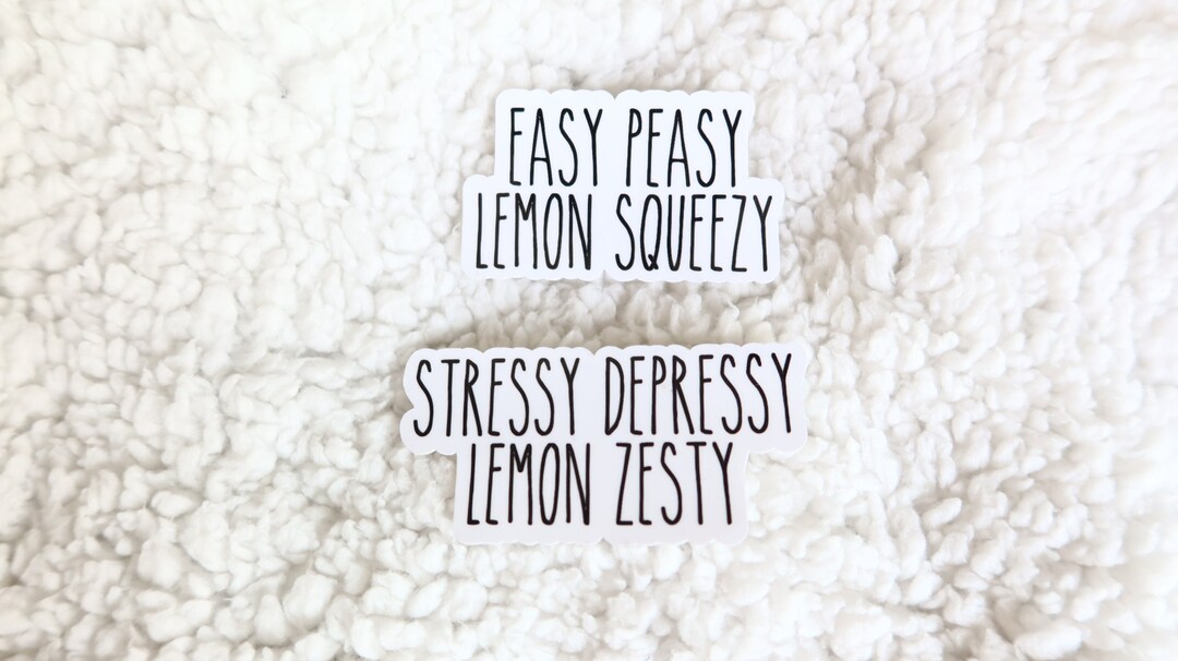 Easy Peasy Lemon Squeezy / Stressy Depressy Lemon Zesty / - Etsy.de