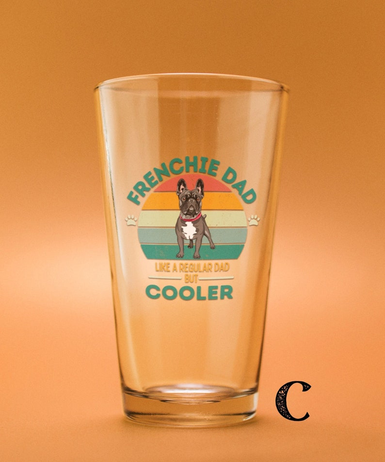 French Bulldog Beer Glass Frenchie Dad Pint Glass 16oz - Etsy