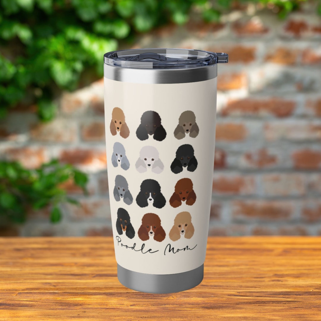 Poodle Mom 20oz Travel Coffee Cup, Poodle Gift for Her, Standard Poodle ...
