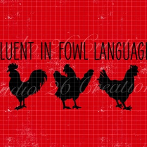 Fluent in Fowl Language SVG PNG: Chicken Farmhouse Design (digital ...