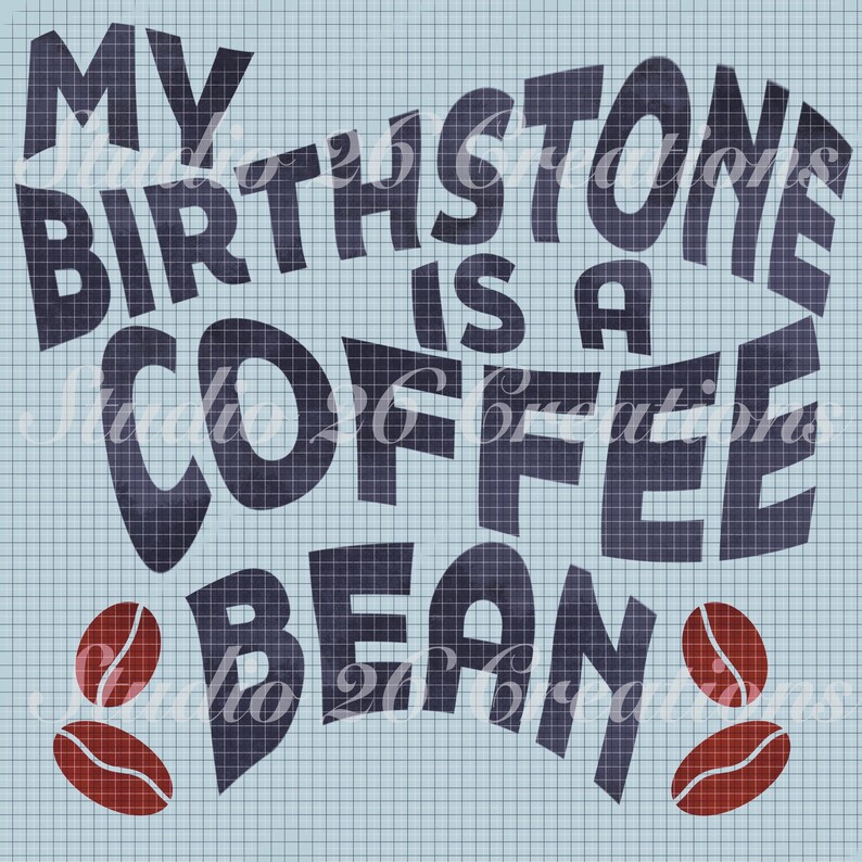 My Birthstone is A Coffee Bean SVG PNG (digital Download): Cut File - Etsy