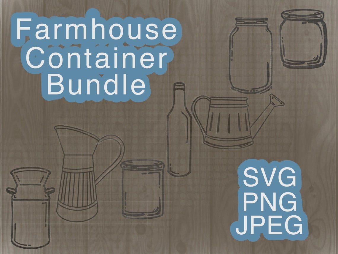 Farmhouse Container Bundle SVG PNG JPEG Instant Download, Vase, Jar ...