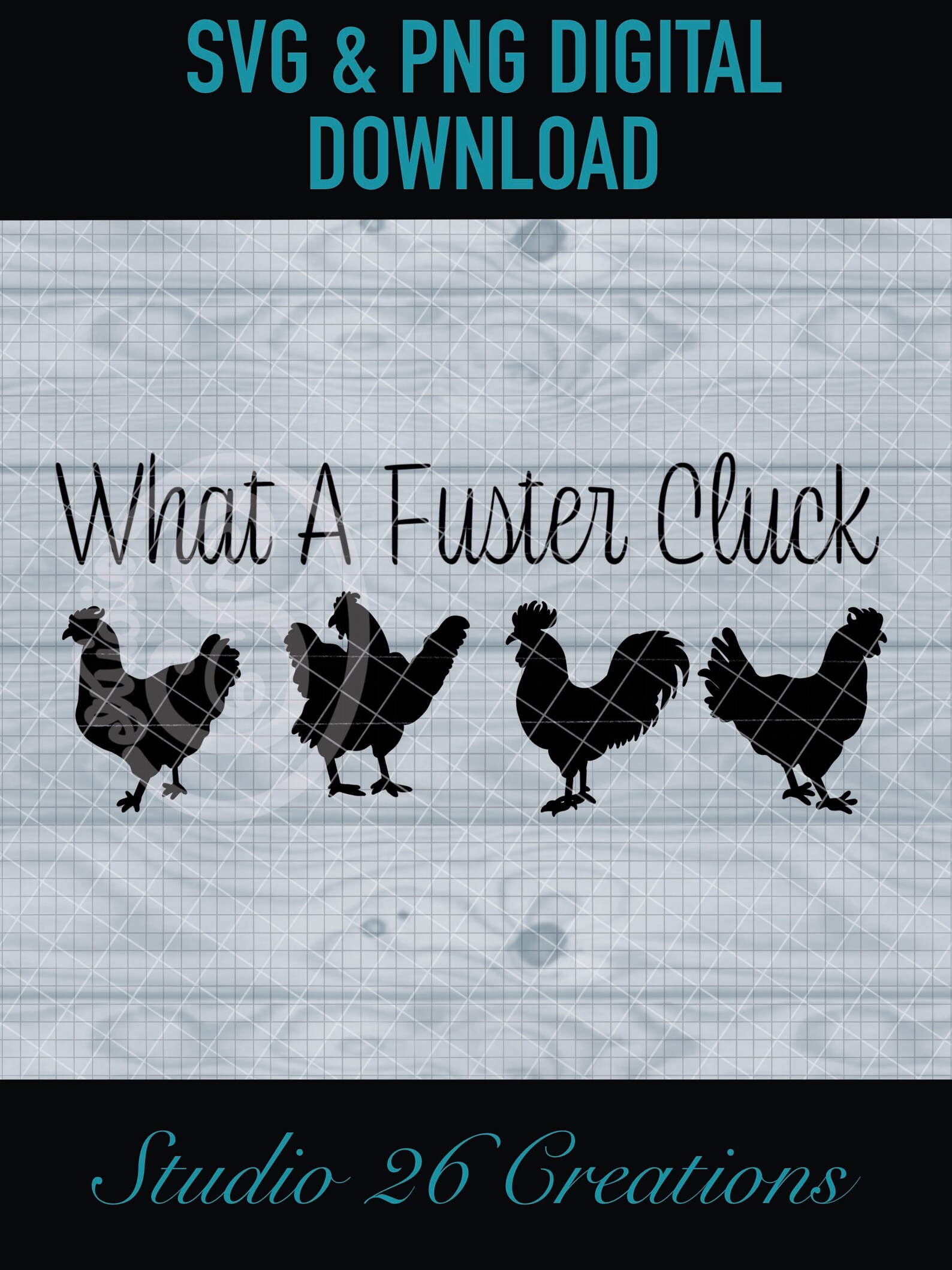 What A Fuster Cluck SVG JPEG PNG Digital Download, Chicken, Rooster ...