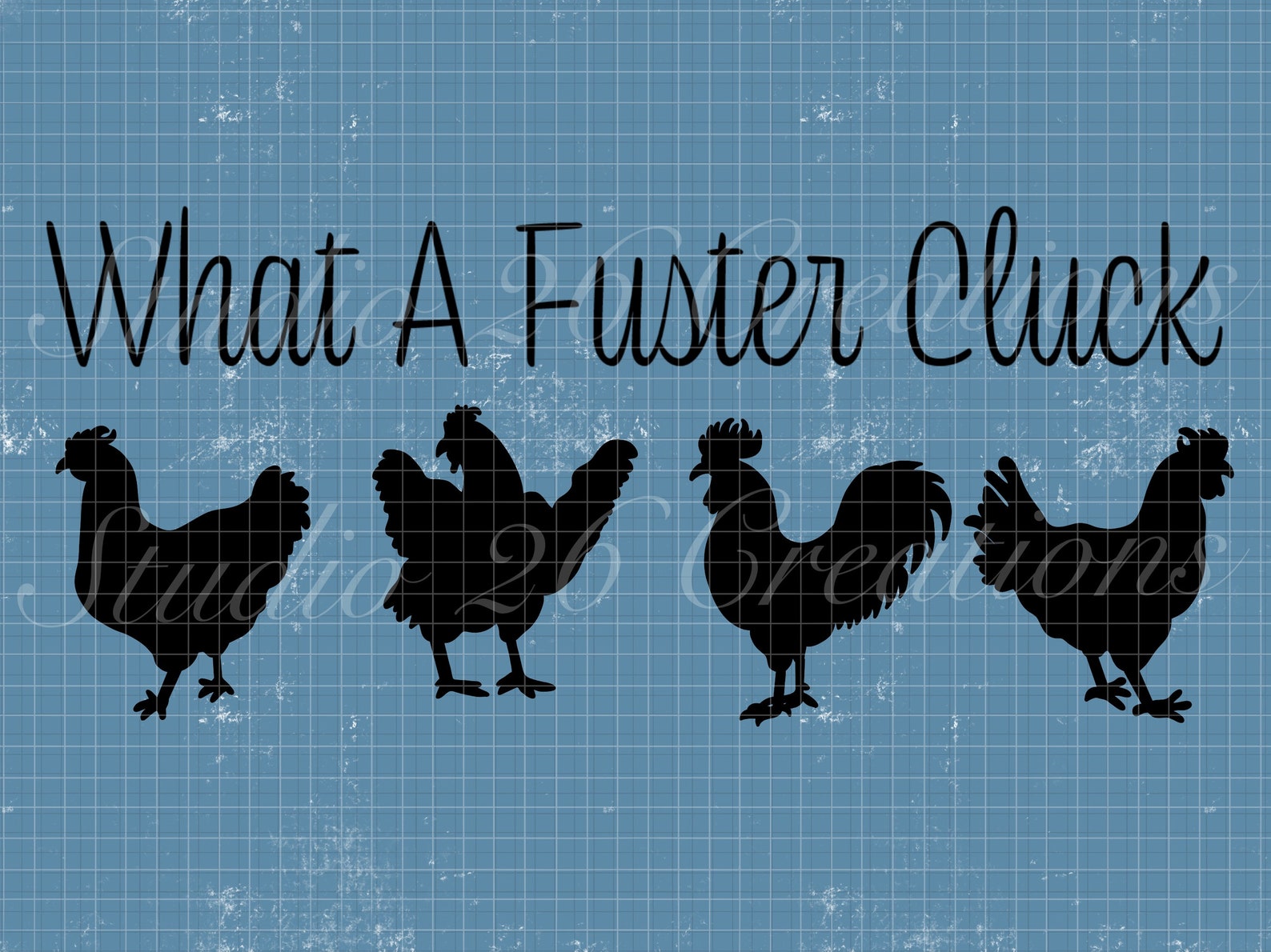What A Fuster Cluck SVG JPEG PNG Digital Download, Chicken, Rooster ...