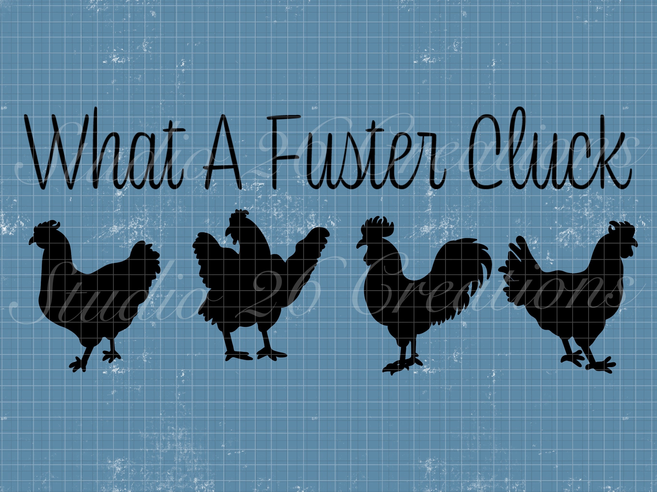 What A Fuster Cluck SVG JPEG PNG Digital Download, Chicken, Rooster ...