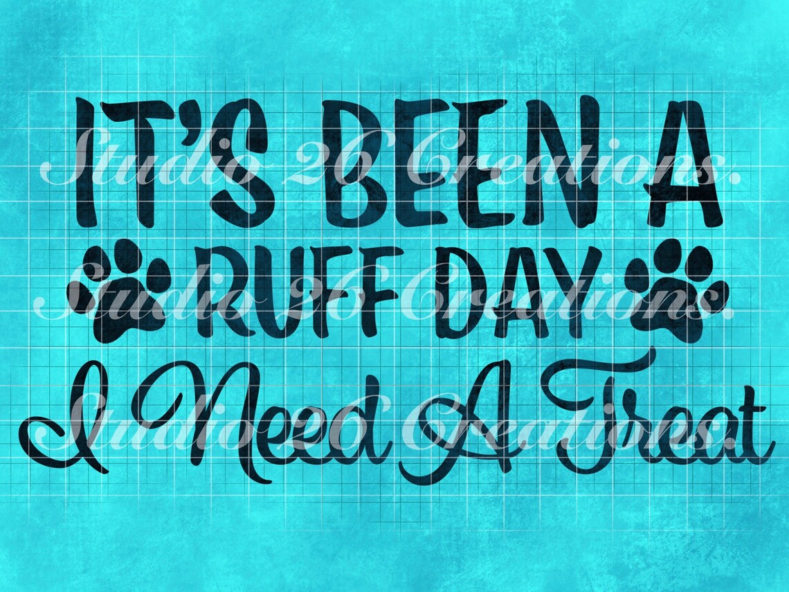 Its Been A Ruff Day I Need A Treat SVG PNG JPEG Digital | Etsy