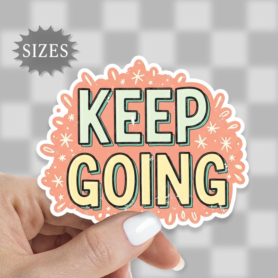 Keep Going Sticker: Motivational Waterproof Vinyl Decal - Etsy