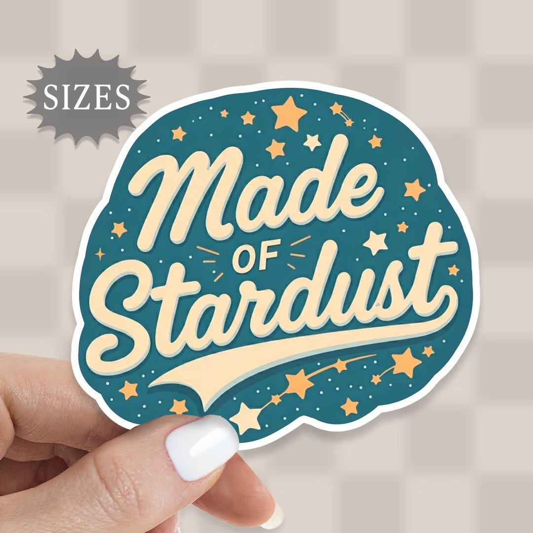 Made of Stardust Sticker: Waterproof Vinyl Decal - Etsy