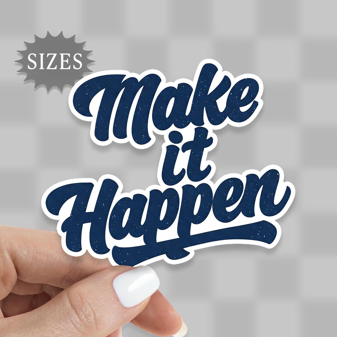Make It Happen Sticker: Waterproof Vinyl Decal - Etsy