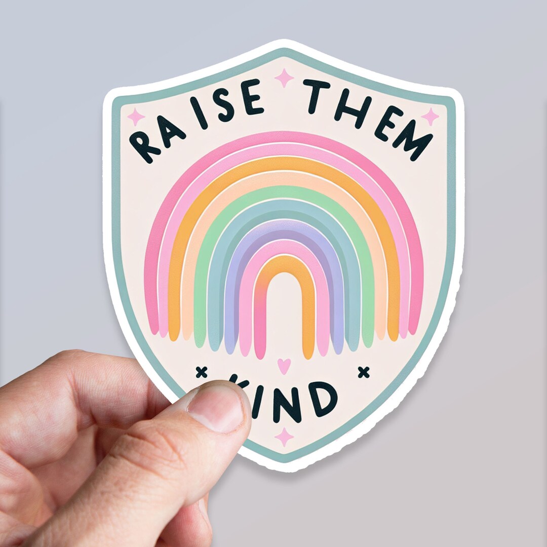 Raise Them Kind Sticker, Rainbow With Shield, Mom Gift, Dad Gift ...