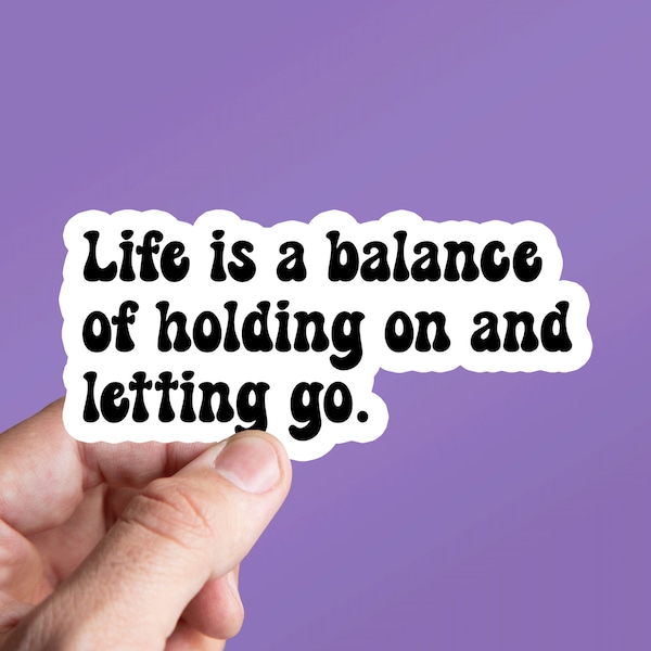 Life is a Balance of Holding on and Letting Go - Etsy