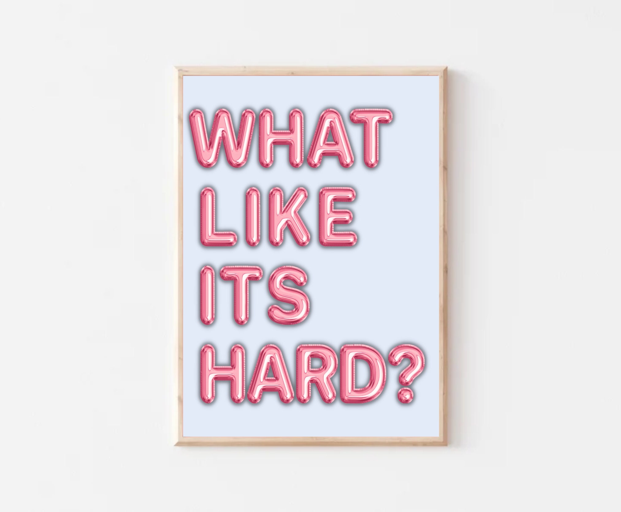 What Like It's Hard, Girly Art Print, Trendy Fun Poster, Self Love Wall ...