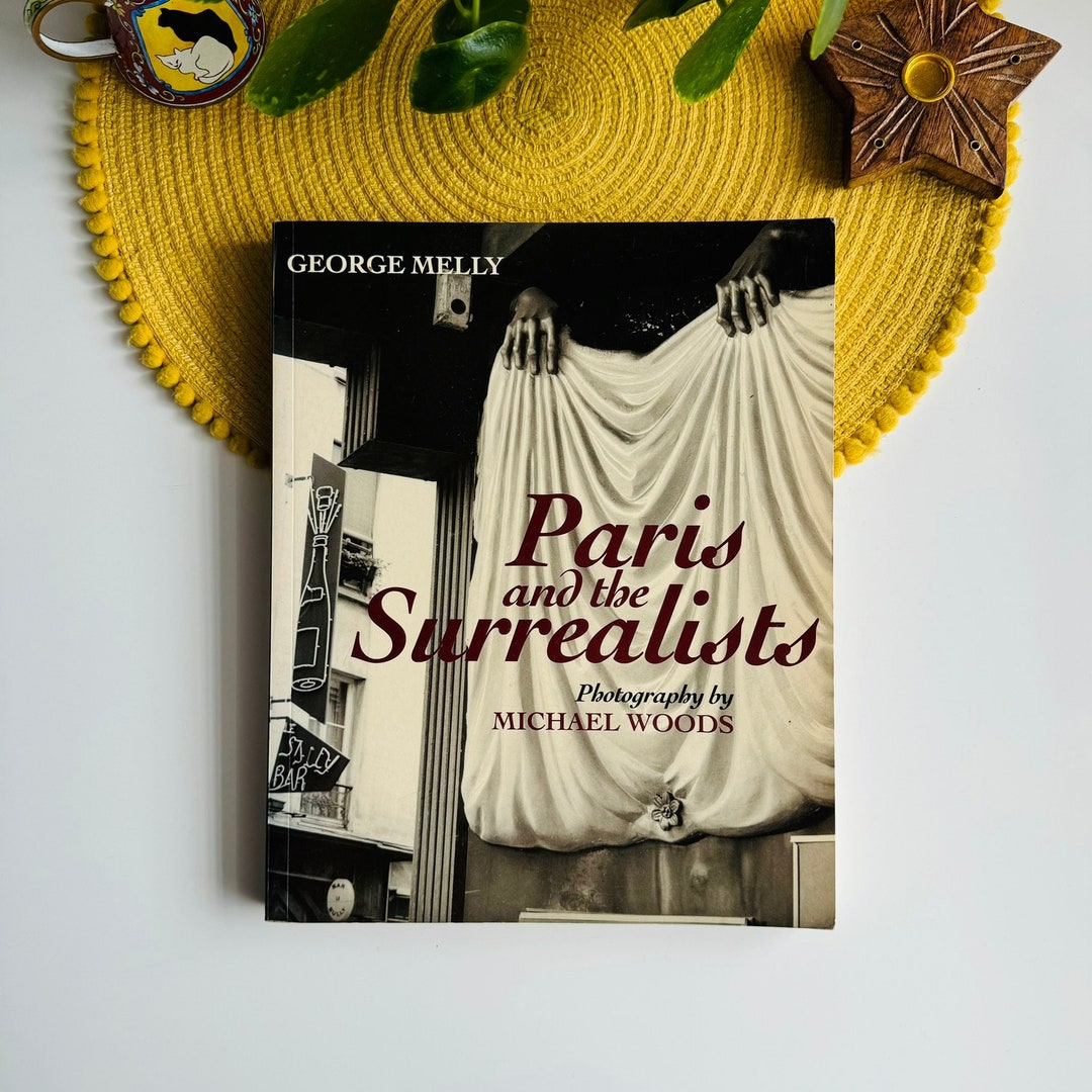 Paris and the Surrealists Book by George Melly, Surrealist Movement ...