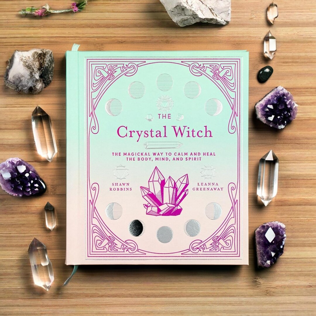 Crystal Witch, the Magickal Way to Calm, Heal the Body Mind Spirit ...