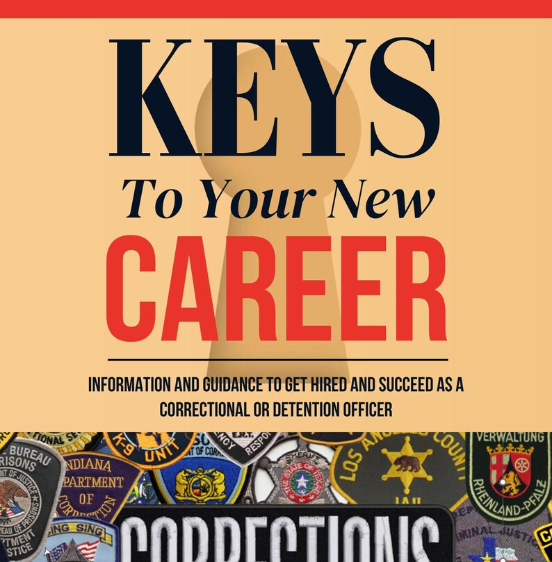 Keys to Your New Career - Information and Guidance to Get Hired and Be ...