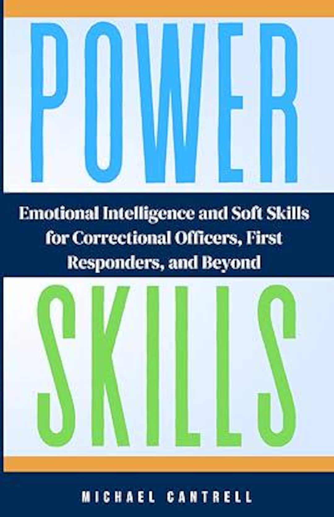 POWER SKILLS: Emotional Intelligence and Soft Skills for Correctional ...