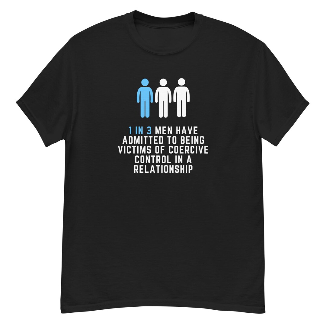 1 in 3 Men Victims of Coercive Control Awareness T-shirt Advocate for ...
