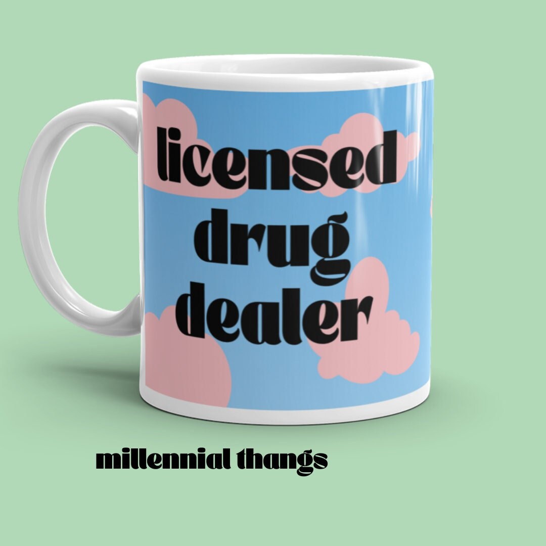 Licensed Drug Dealer Mug, Pharmacist Mug, Pharmacy Student Mug ...