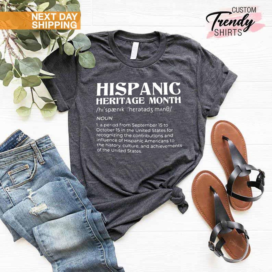 Hispanic Heritage Month Shirt, Hispanic Definition Shirt, Latina Power ...
