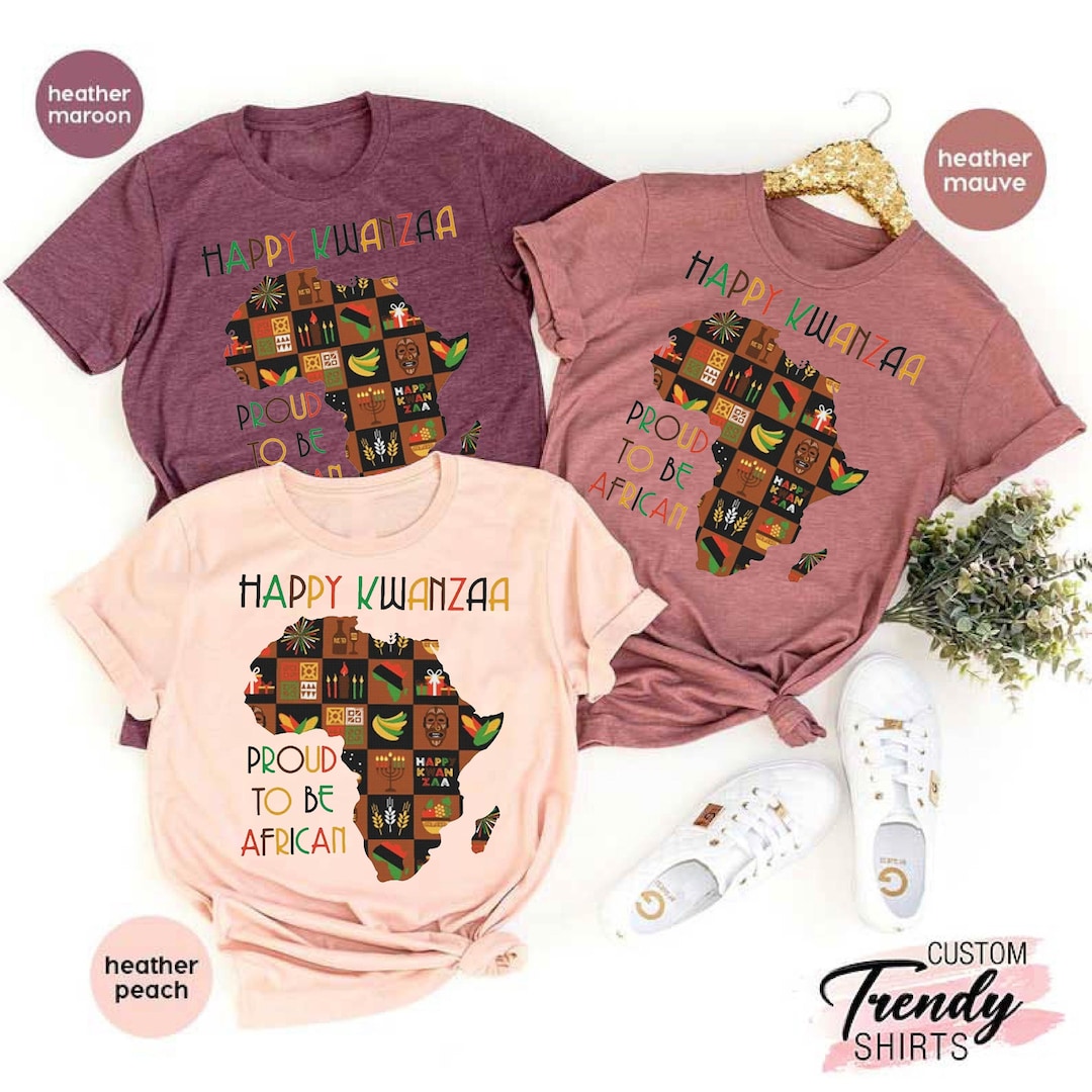 Kwanzaa Gift, Kwanzaa Celebration Shirt, Happy Kwanzaa Shirt, Proud to ...