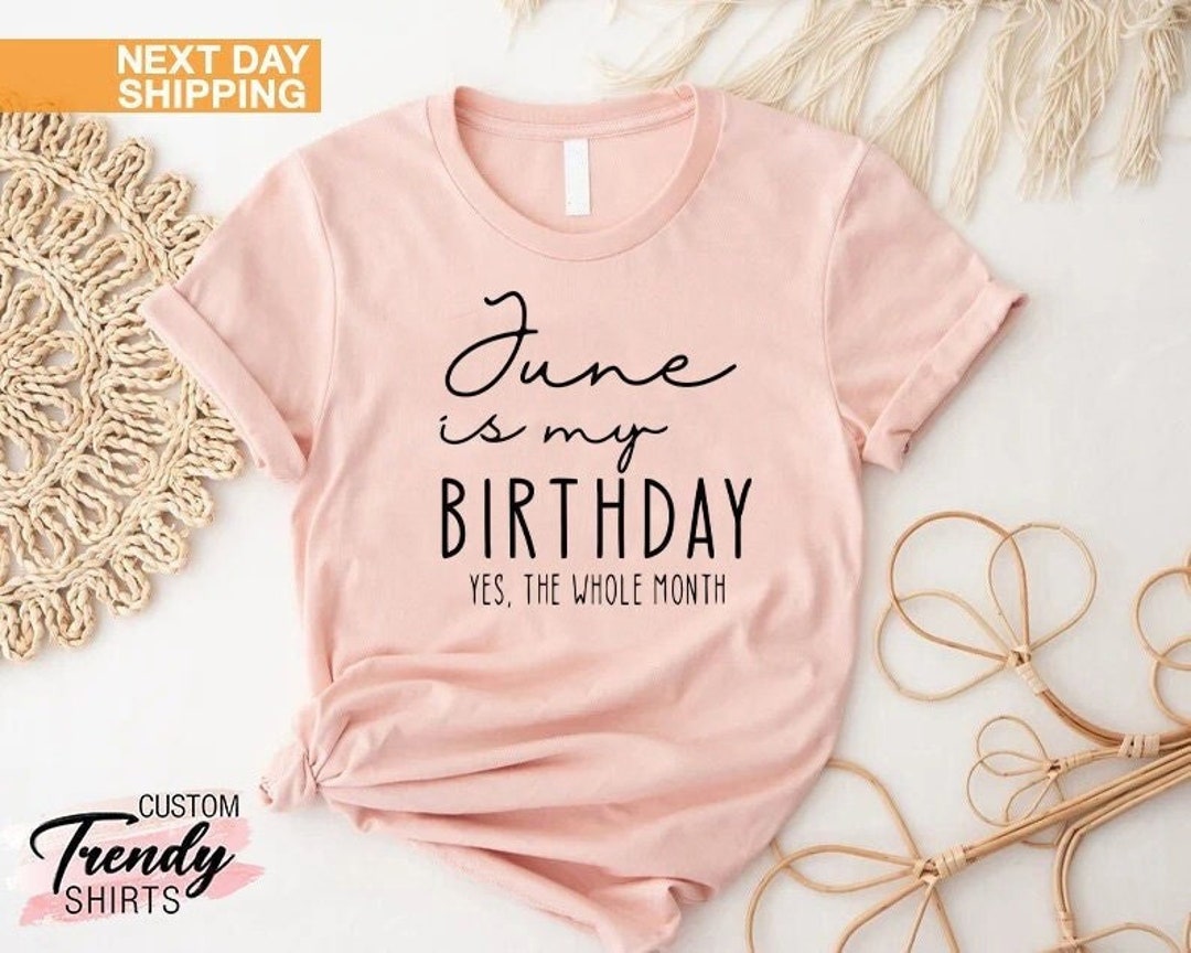 June Birthday Month Shirt,custom Birthday T-shirt,june Birthday Gift ...