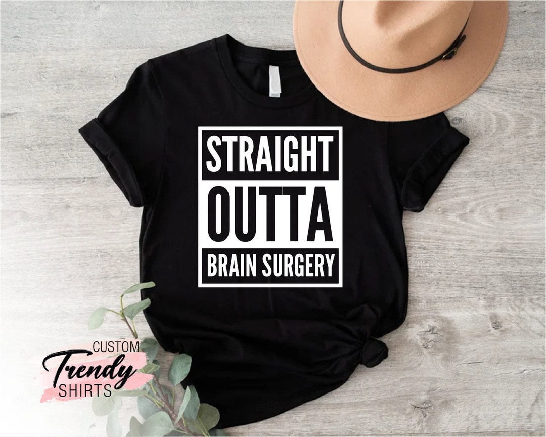 Straight Outta Shirt,brain Cancer Shirt,brain Surgery Shirt,brain Tumor ...