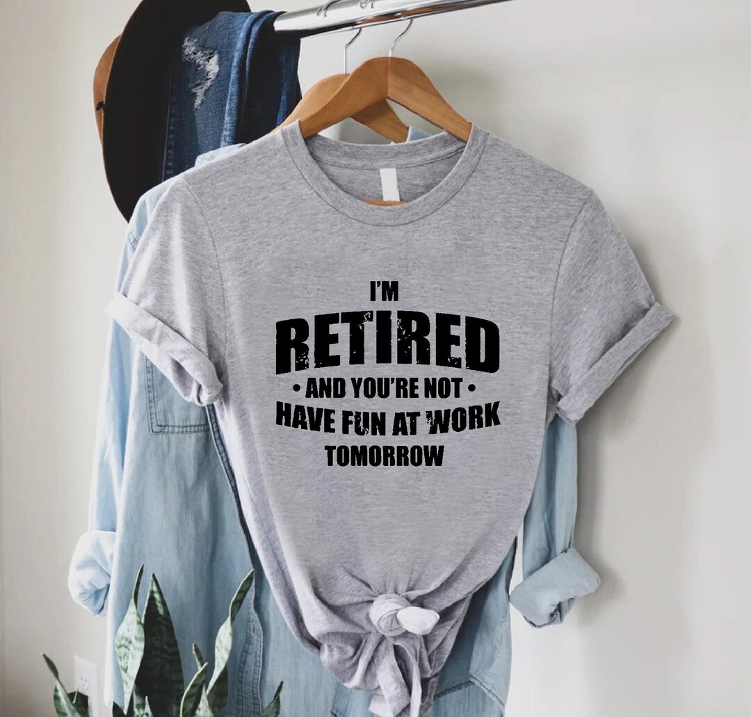 Funny Retirement Shirt, Retirement Gifts for Women and Men, Retirement ...
