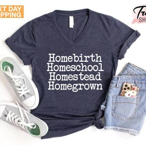 Homeschool Homebirth Homegrown Homestead Shirt, Farm Life Shirt, Farmer ...