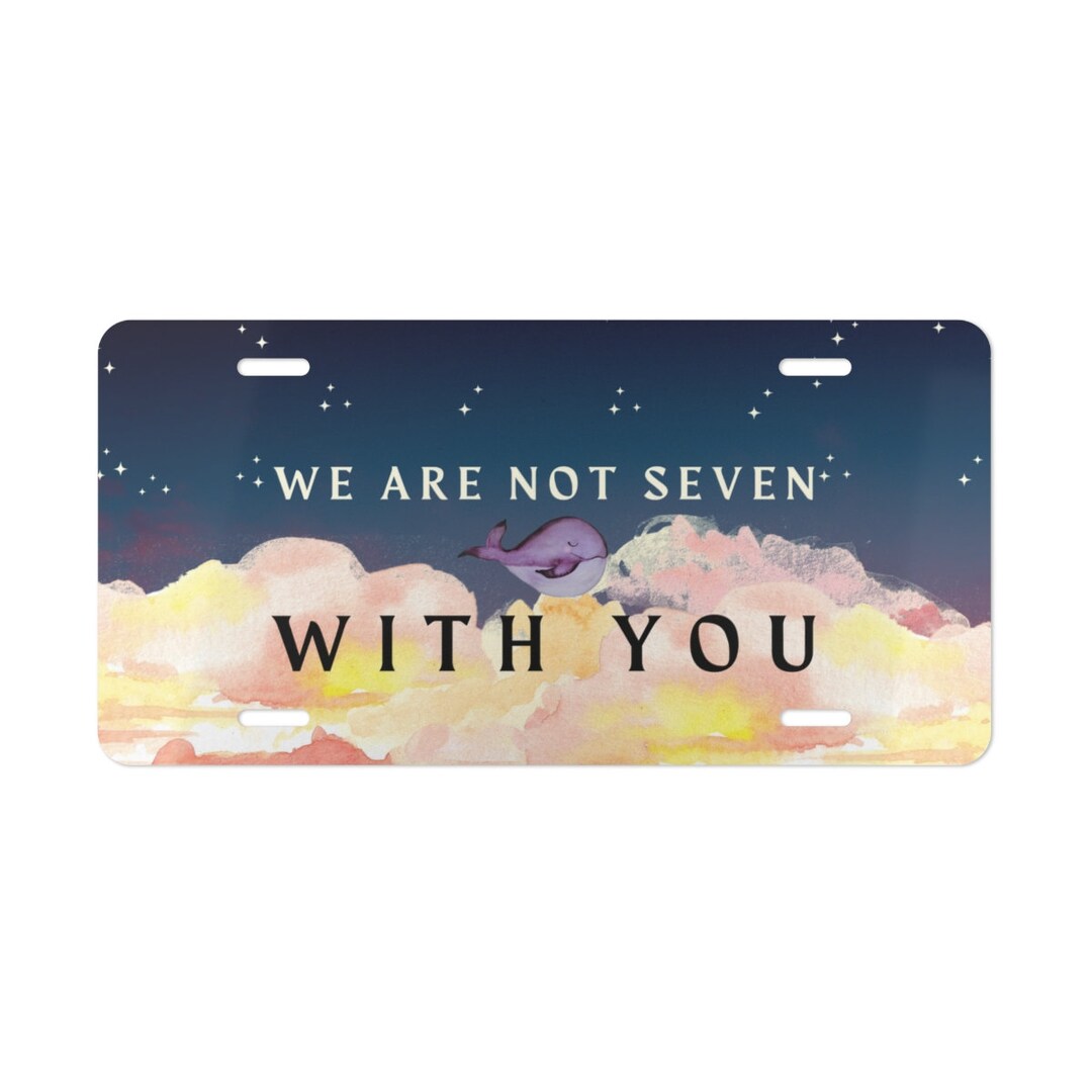 We Are Not Seven With You License Plate BTS License Plate Frame Army ...