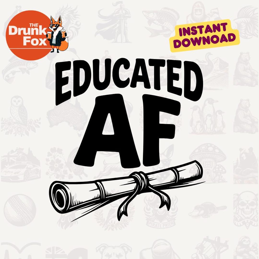 Educated AF SVG – Bold Edgy Graduation SVG Design for 2025 - Etsy UK