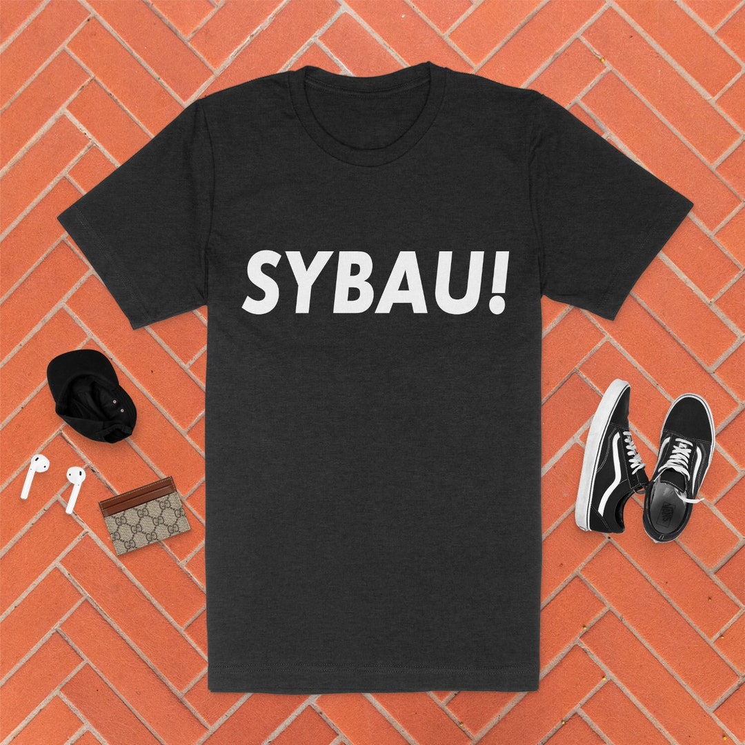 SYBAU! Funny Offensive T-shirt - Etsy