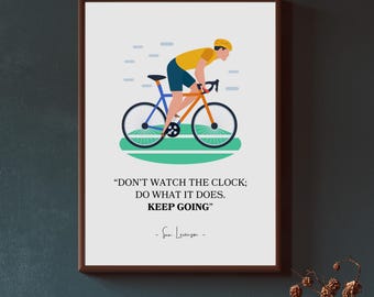 Sam Levenson Motivational Quote, Don't Watch the Clock, Do What It Does ...