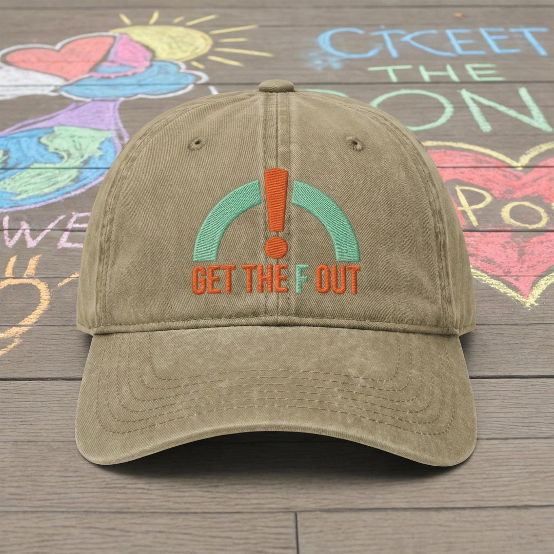 Get the F Out Exclamation Hat, Embroidered Wash Dad Cap, Sassy Quote ...