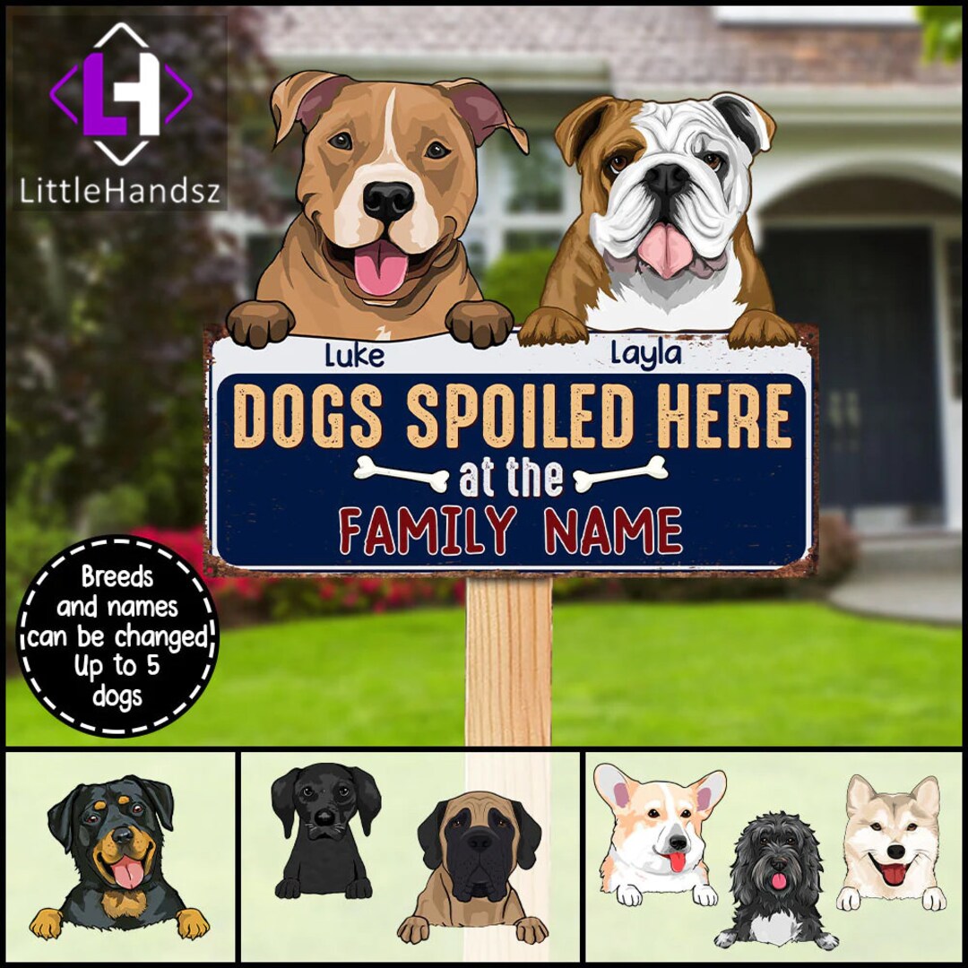 Dogs Spoiled Here Funny Personalized Cut Metal Sign, Metal Sign ...