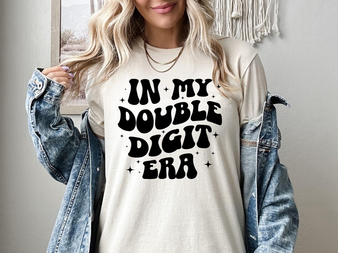 In My Double Digit Era Shirt, Double Digit Sweatshirt, Double Digit ...