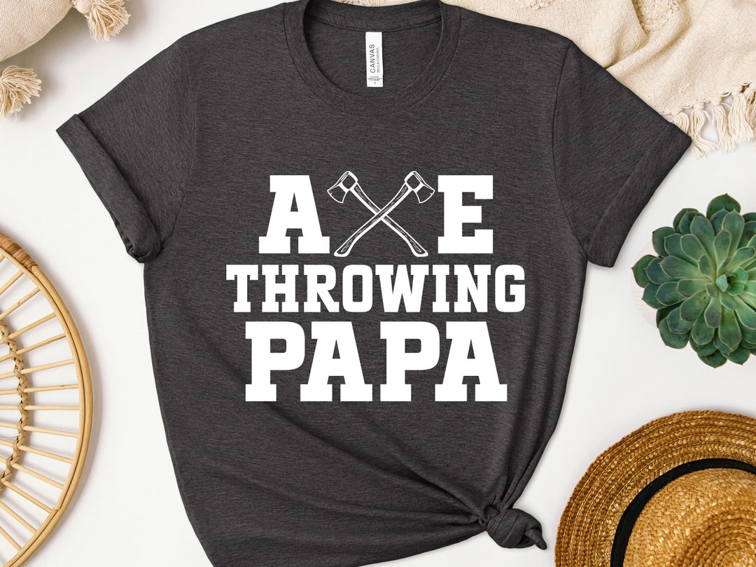Axe Throwing Papa Shirt, Axe Throwing Sweatshirt, Axe Throwing Lover ...